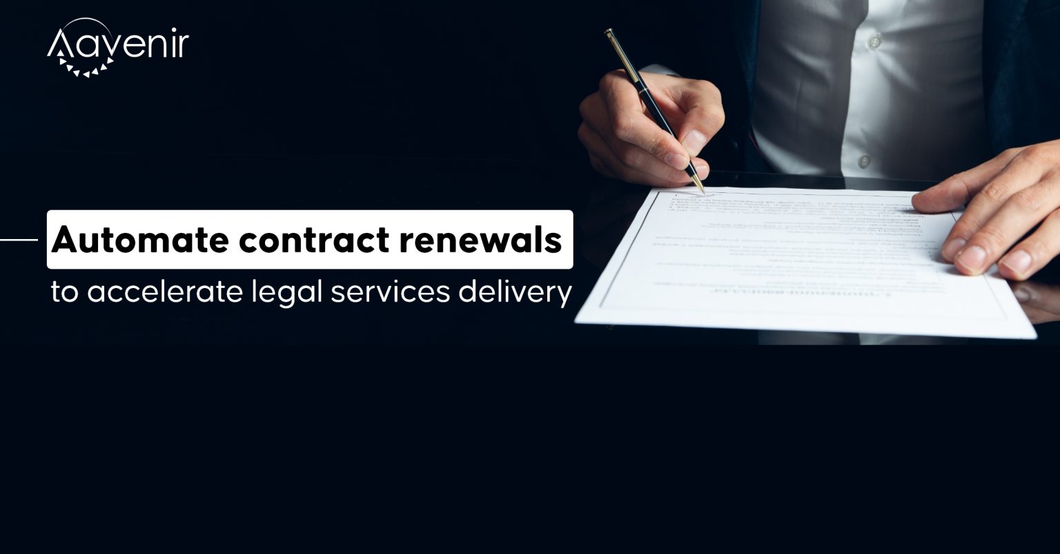Accelerating Legal Services Delivery (LSD) with Contract Renewal Automation | Aavenir